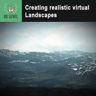 ArtStation - [UE4] Creating realistic virtual landscapes