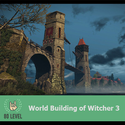 ArtStation - 80.lvl Article - World Building of Witcher 3