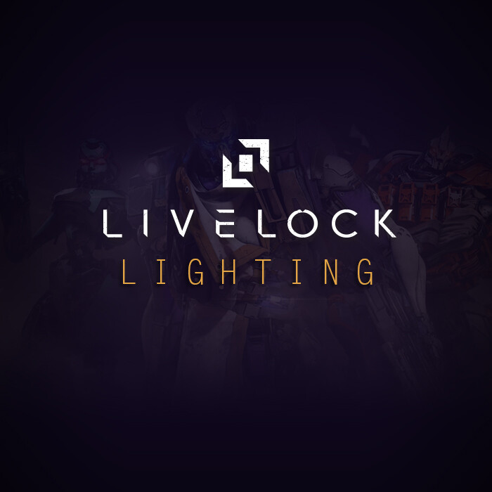 ArtStation - Livelock - Lighting