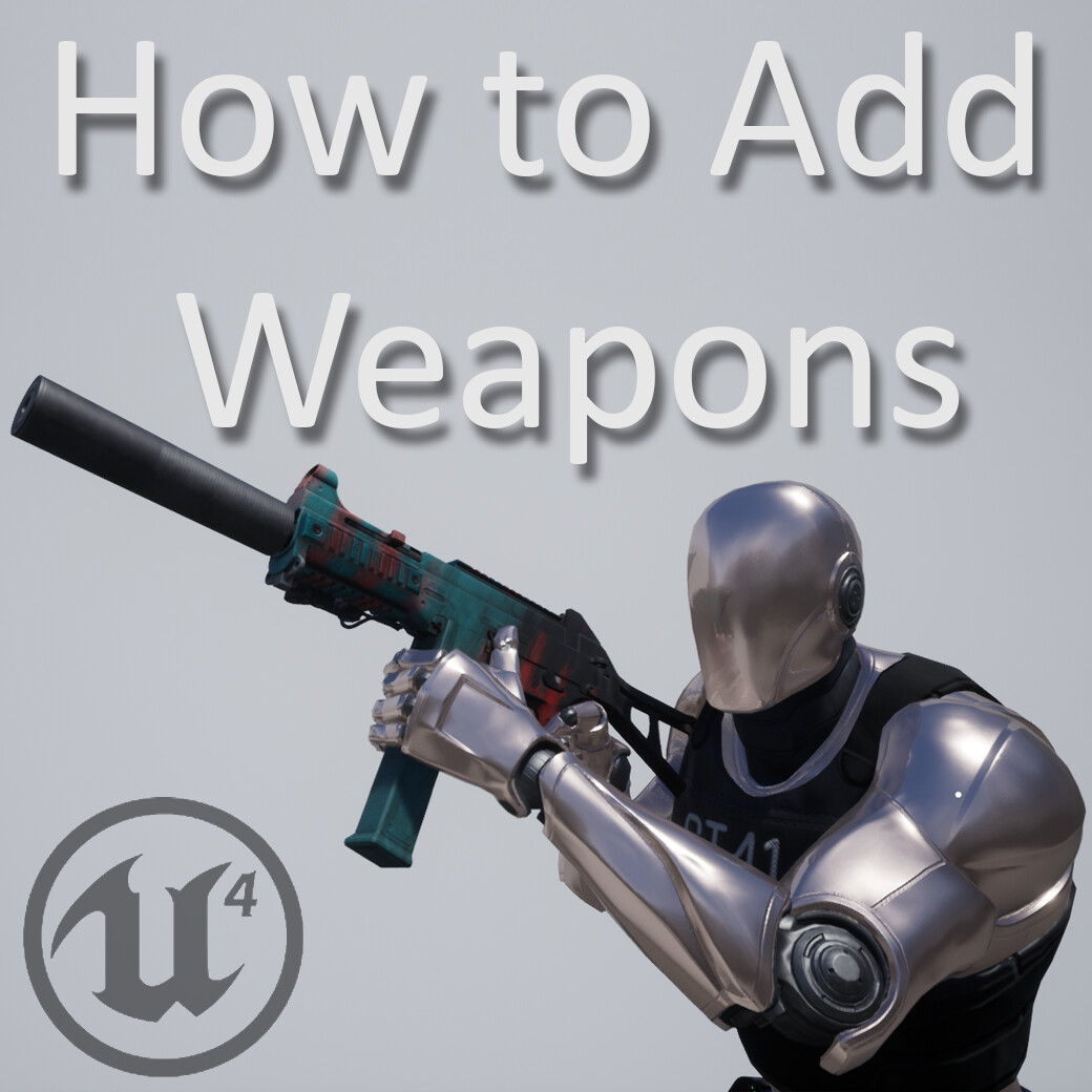 ArtStation - [UE4 Tutorial] Adding Marketplace Weapons