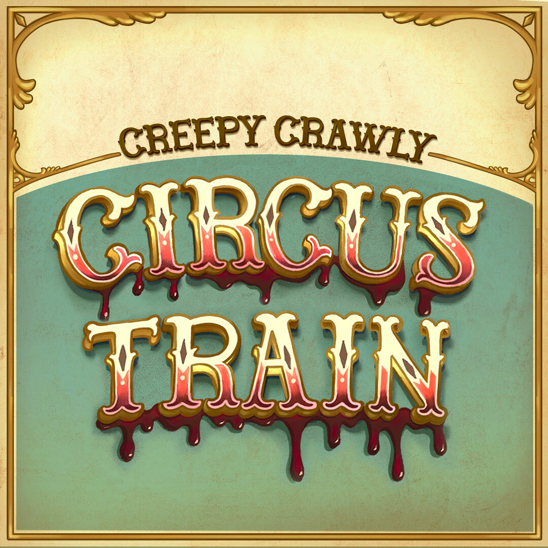 ArtStation - Creepy Crawly Circus Train - UI