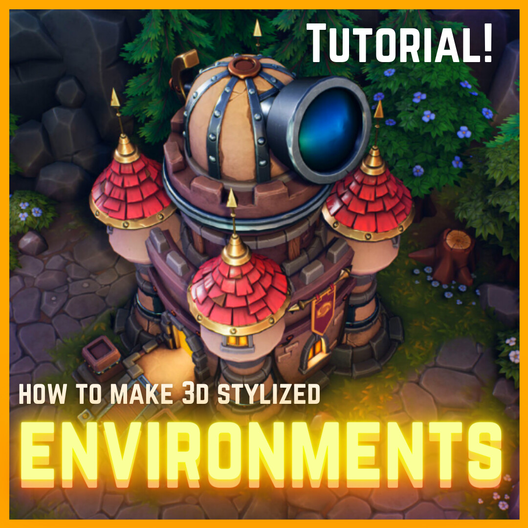 ArtStation - Creating a Stylized Environment Guide