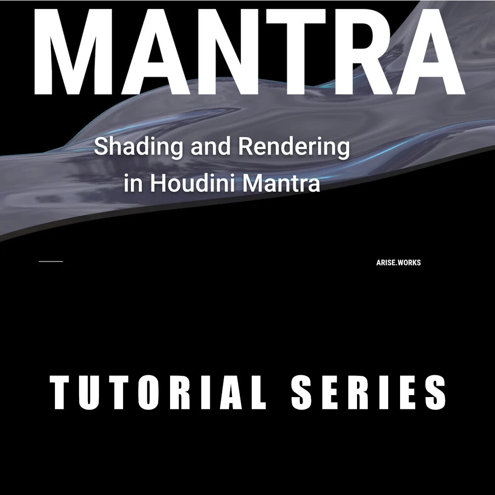 ArtStation - Mantra Shading and Rendering Workshop Tutorial Series