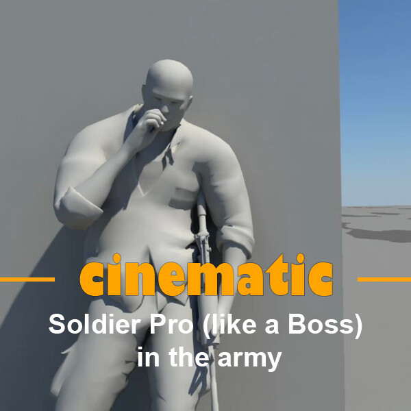 ArtStation - Soldier Pro (like a Boss) in the army. (cinematic)