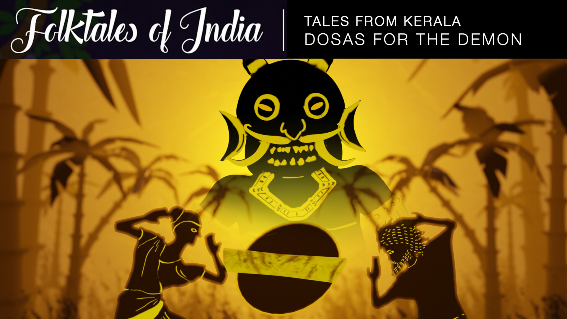 Vinay Ottur - Folktales of India - Tales from Kerala - Dosas for the Demon