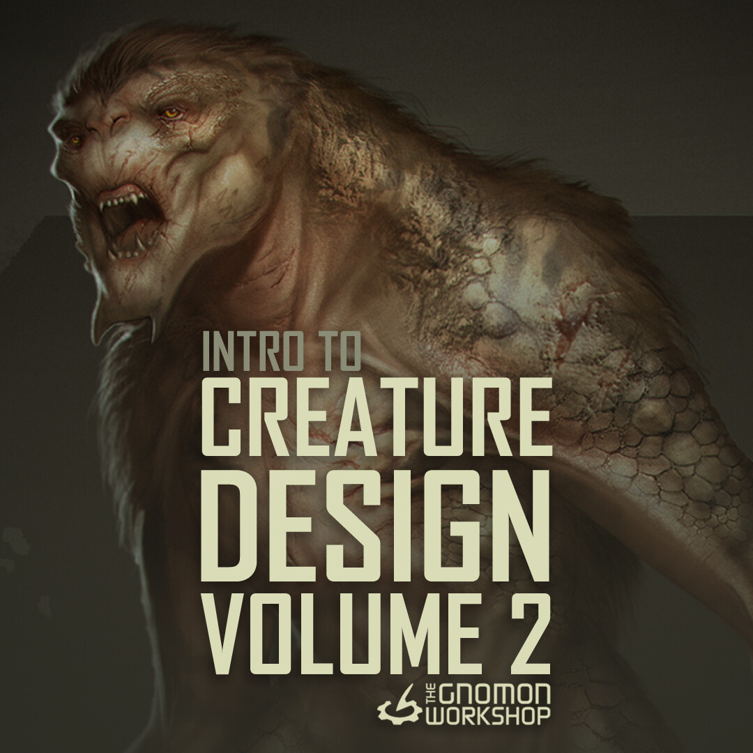 ArtStation - Gnomon Workshop- Intro to Creature Design Vol.2