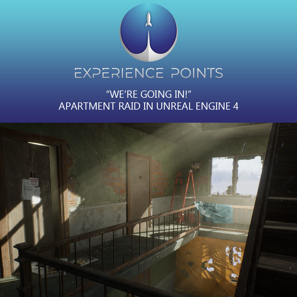 ArtStation - Experience Points Article - “WE’RE GOING IN!” - Apartment rain in Unreal Engine 4