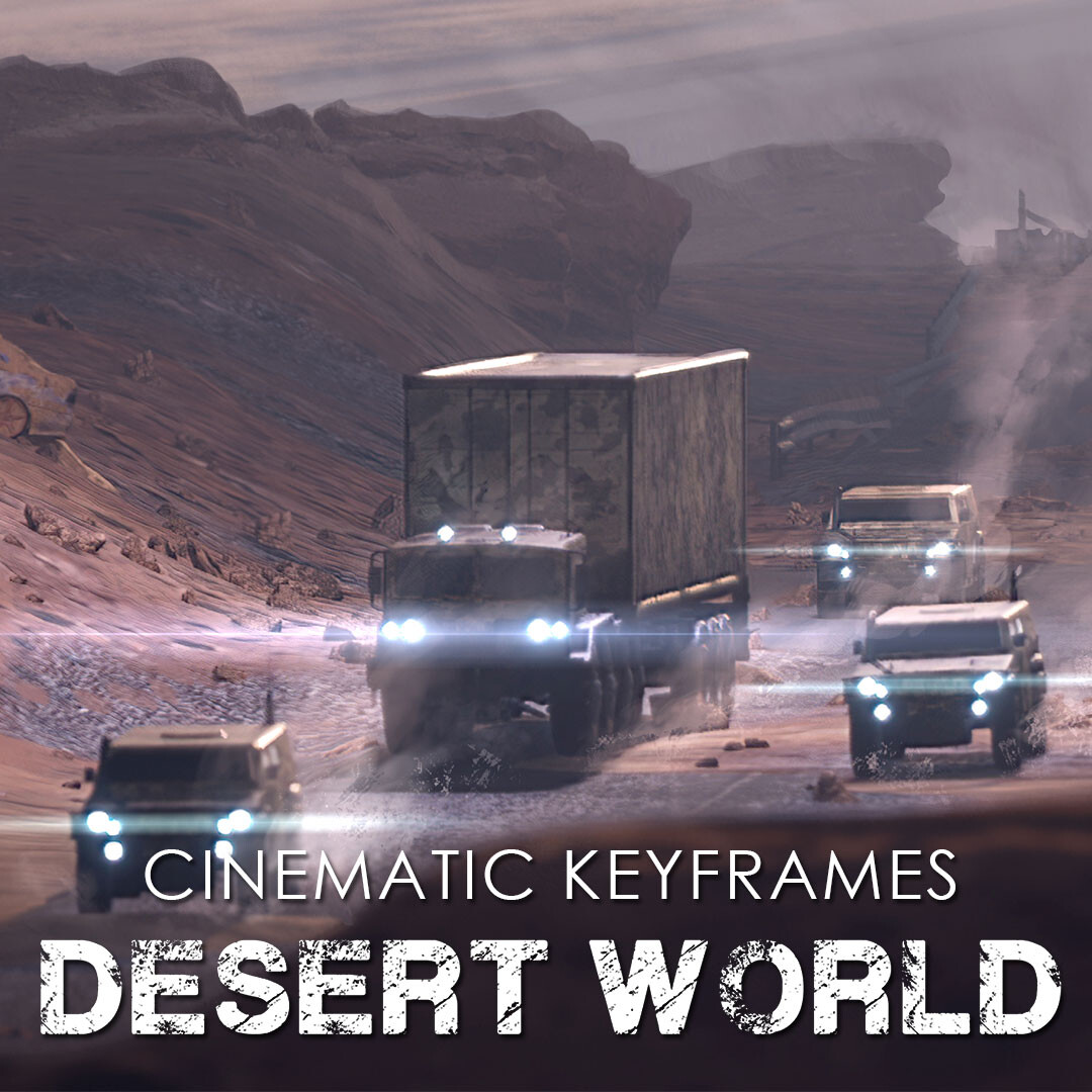 ArtStation - The Last Convoy (Desert World) - Scene 1 - Cinematic Keyframes