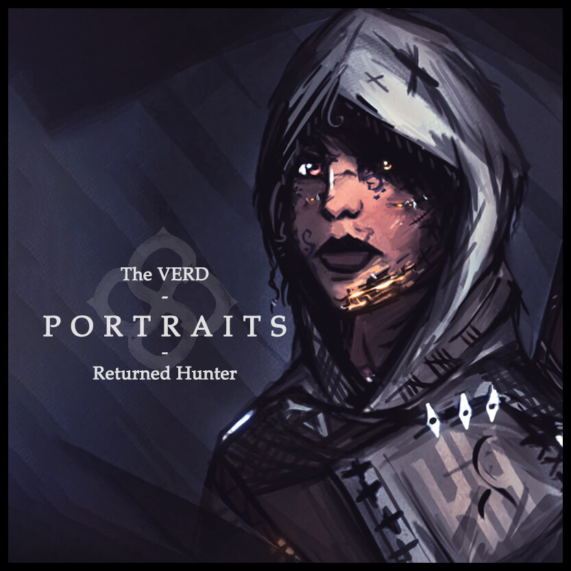 ArtStation - The Verd - Portraits - Returned Hunter