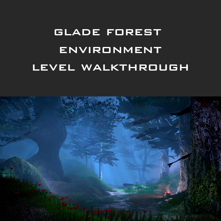 ArtStation - Glade Forest Environment - Level Walkthrough
