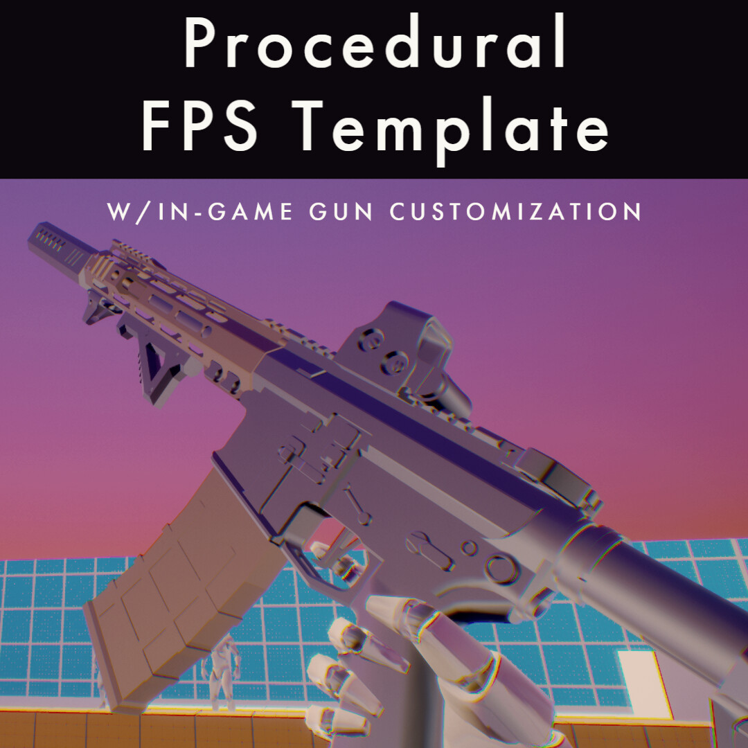 ArtStation - Procedural FPS Template (W/In-game Gun customization)