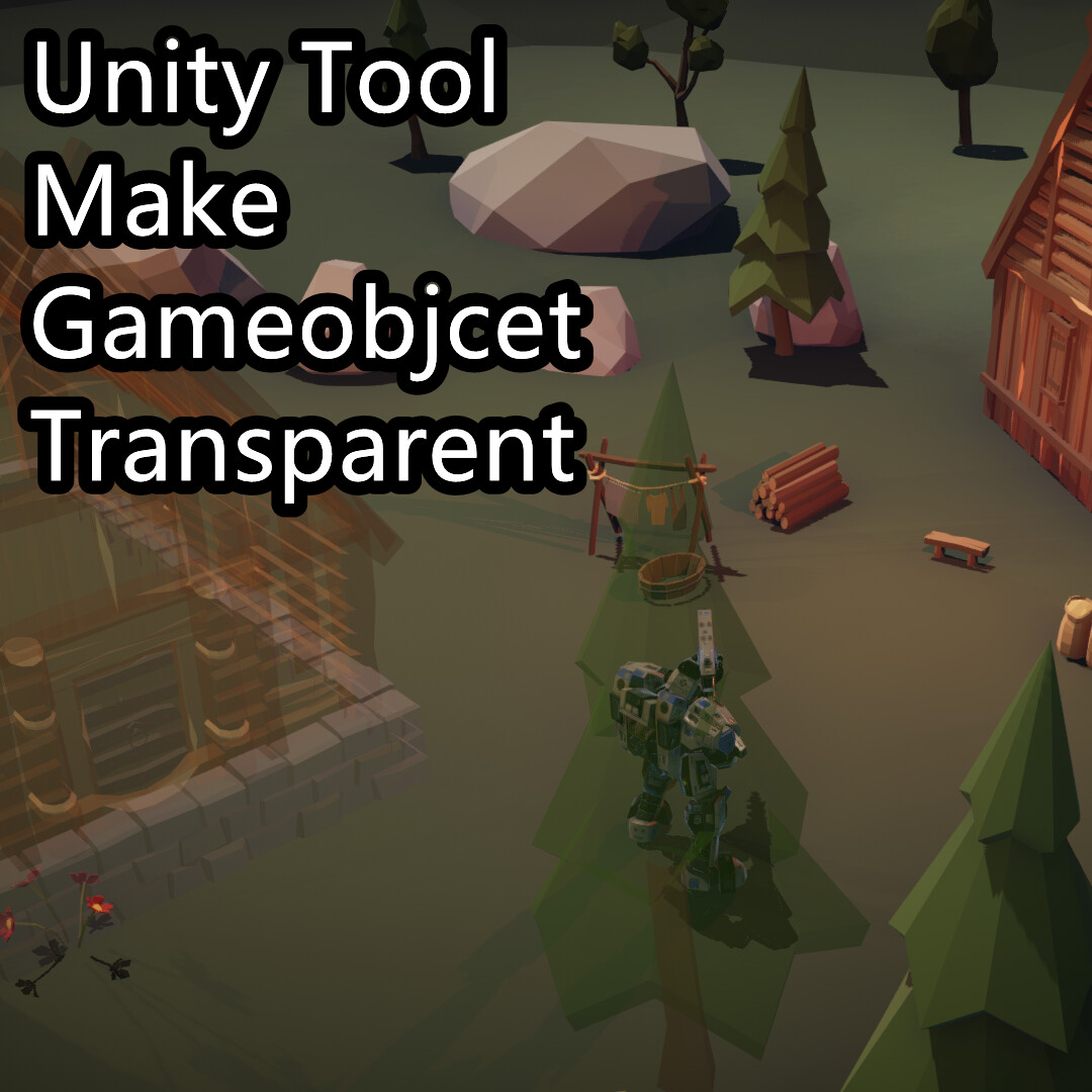 ArtStation - Unity Tool - Make Gameobject Transparent - Downloadable