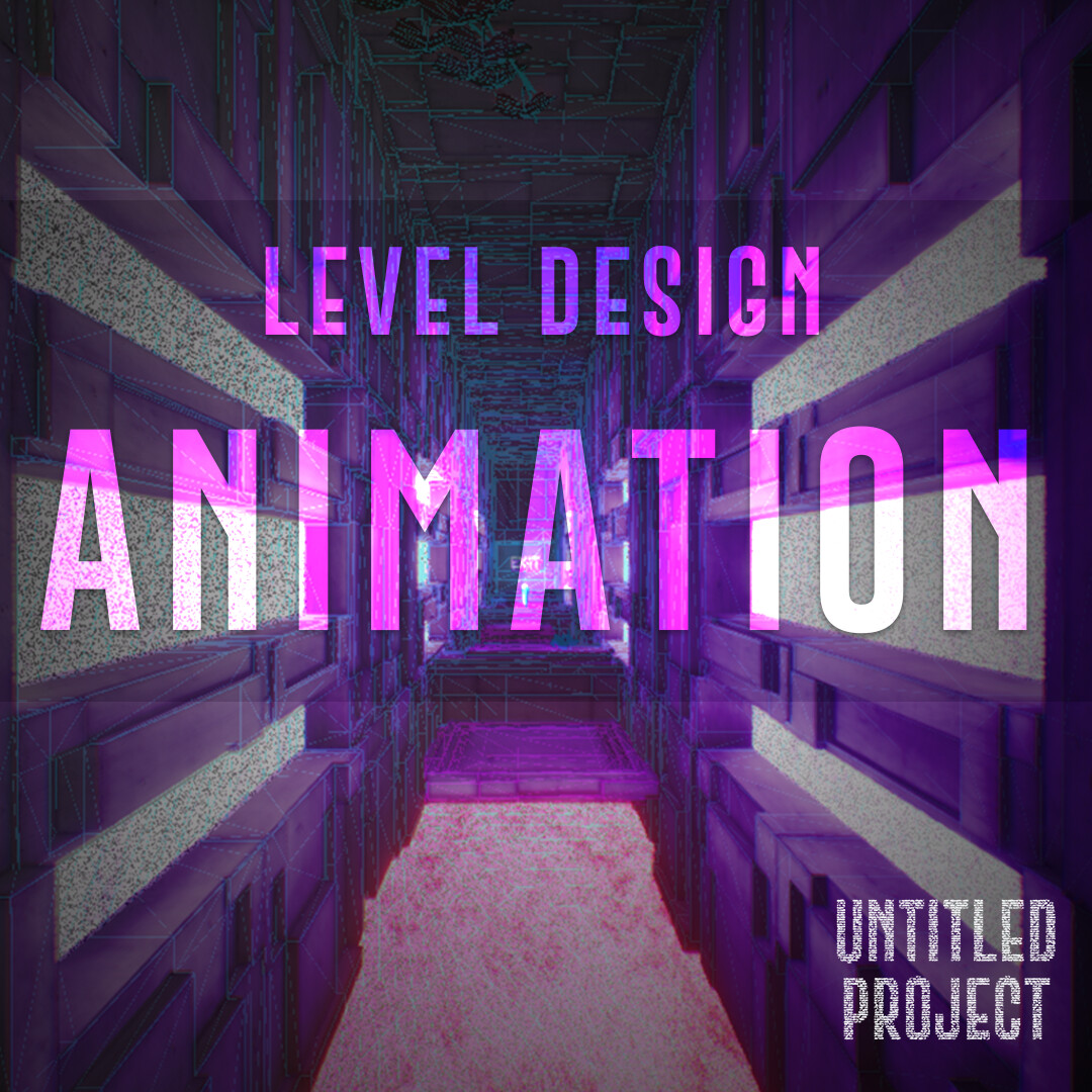 ArtStation - Level Design for "Untitled Project" - Animation Level