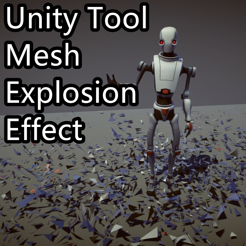 ArtStation - Unity Tool - Mesh Explosion Effect - Downloadable