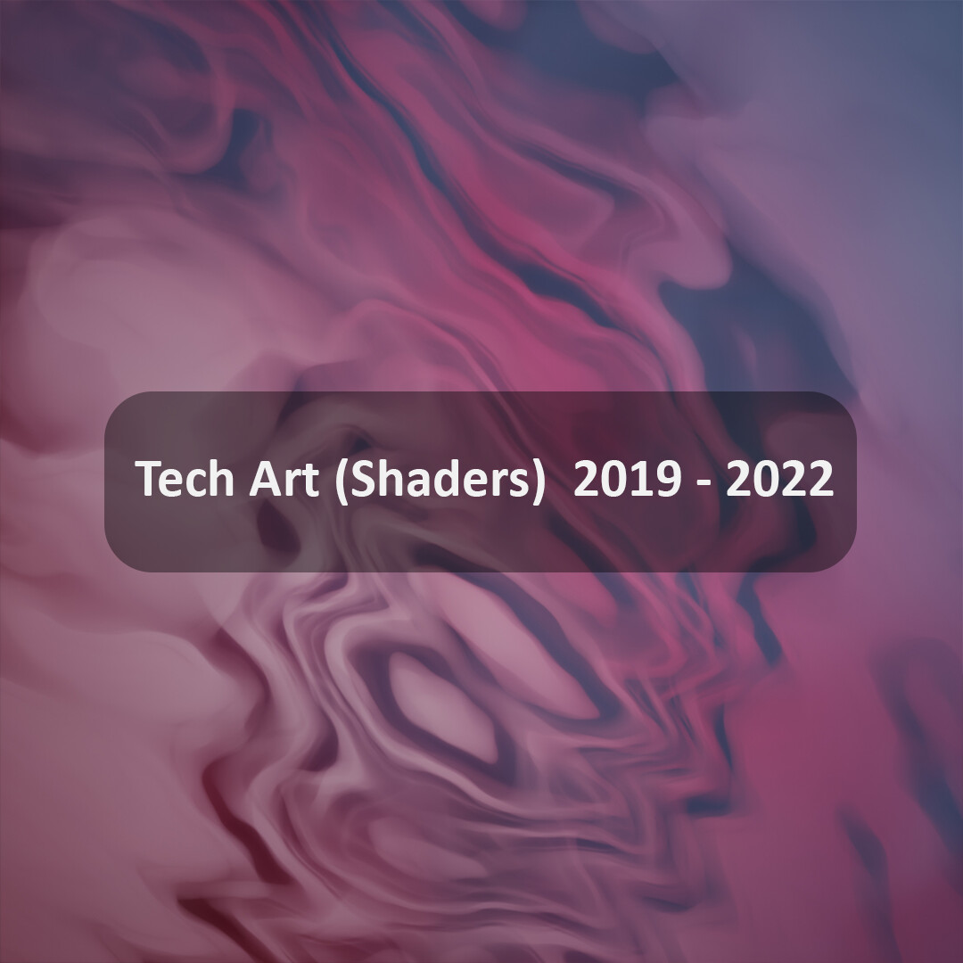 ArtStation - Technical Art (Shaders) 2019 - 2022