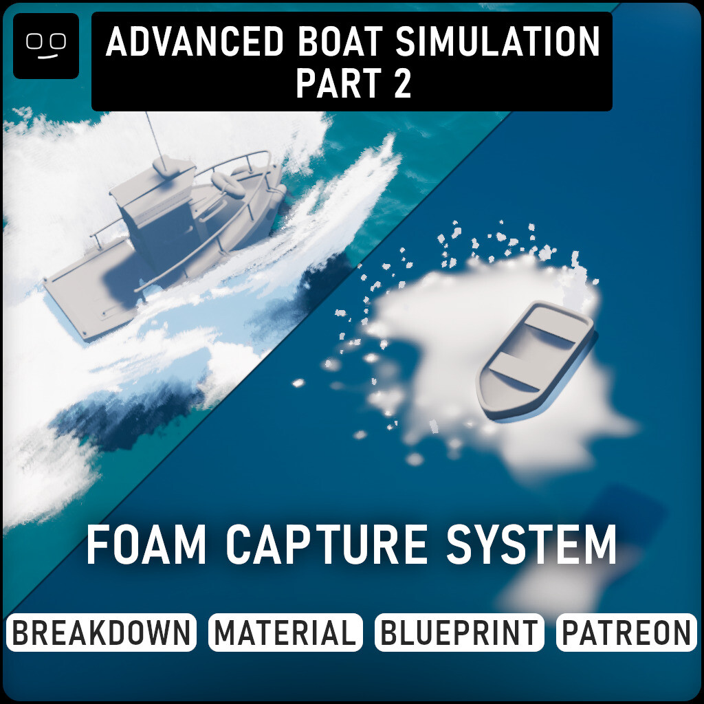 ArtStation - Unreal Engine Project - Advanced Boat Simulation Part 2 - Complex Diffusing Foam System