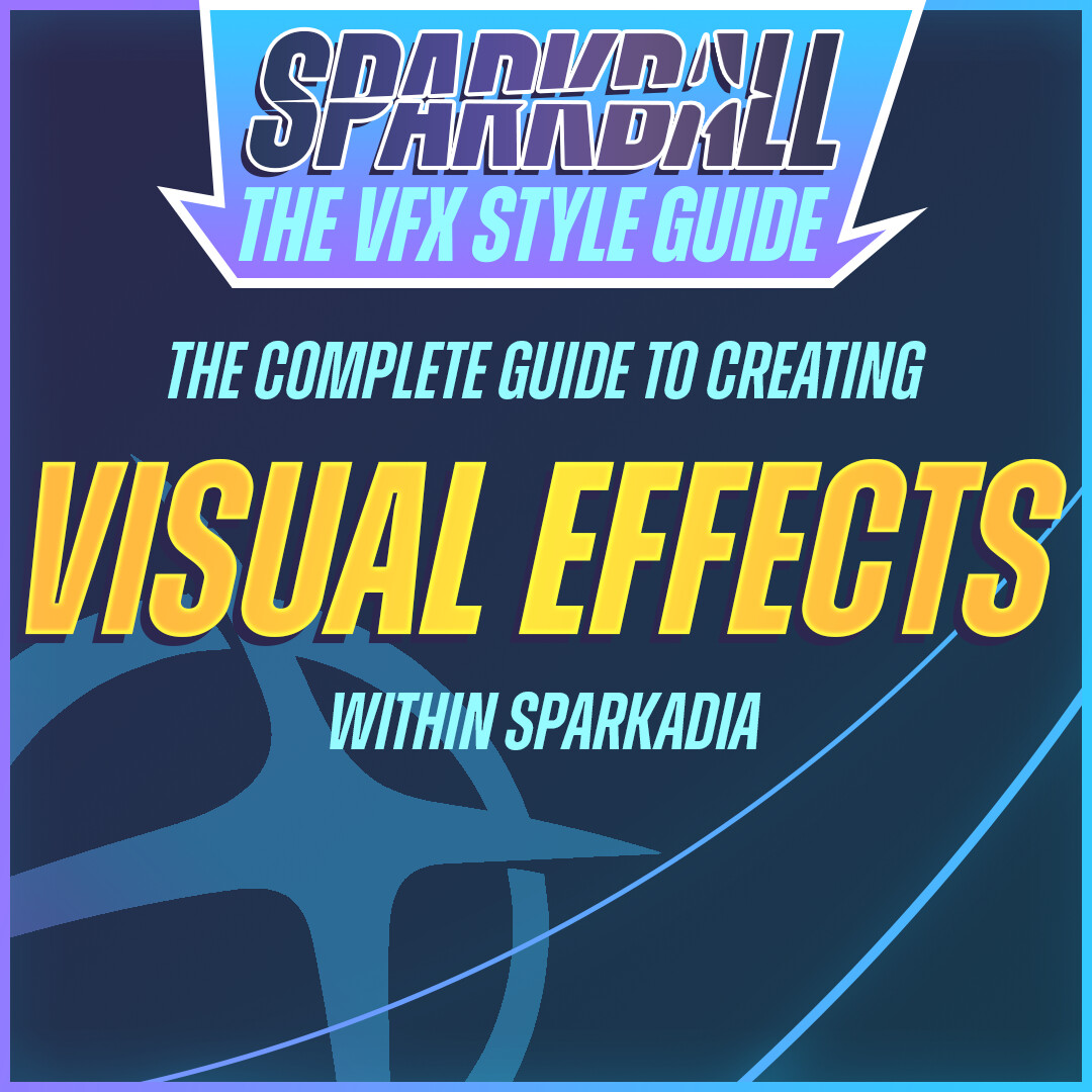 ArtStation - The Visual Effects Style Guide for Sparkball!
