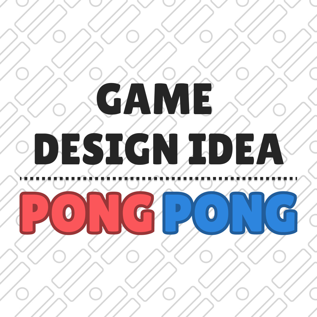 ArtStation - Game Design Idea - PONG PONG