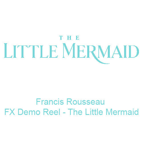 ArtStation - Francis Rousseau FX Demo Reel - The Little Mermaid