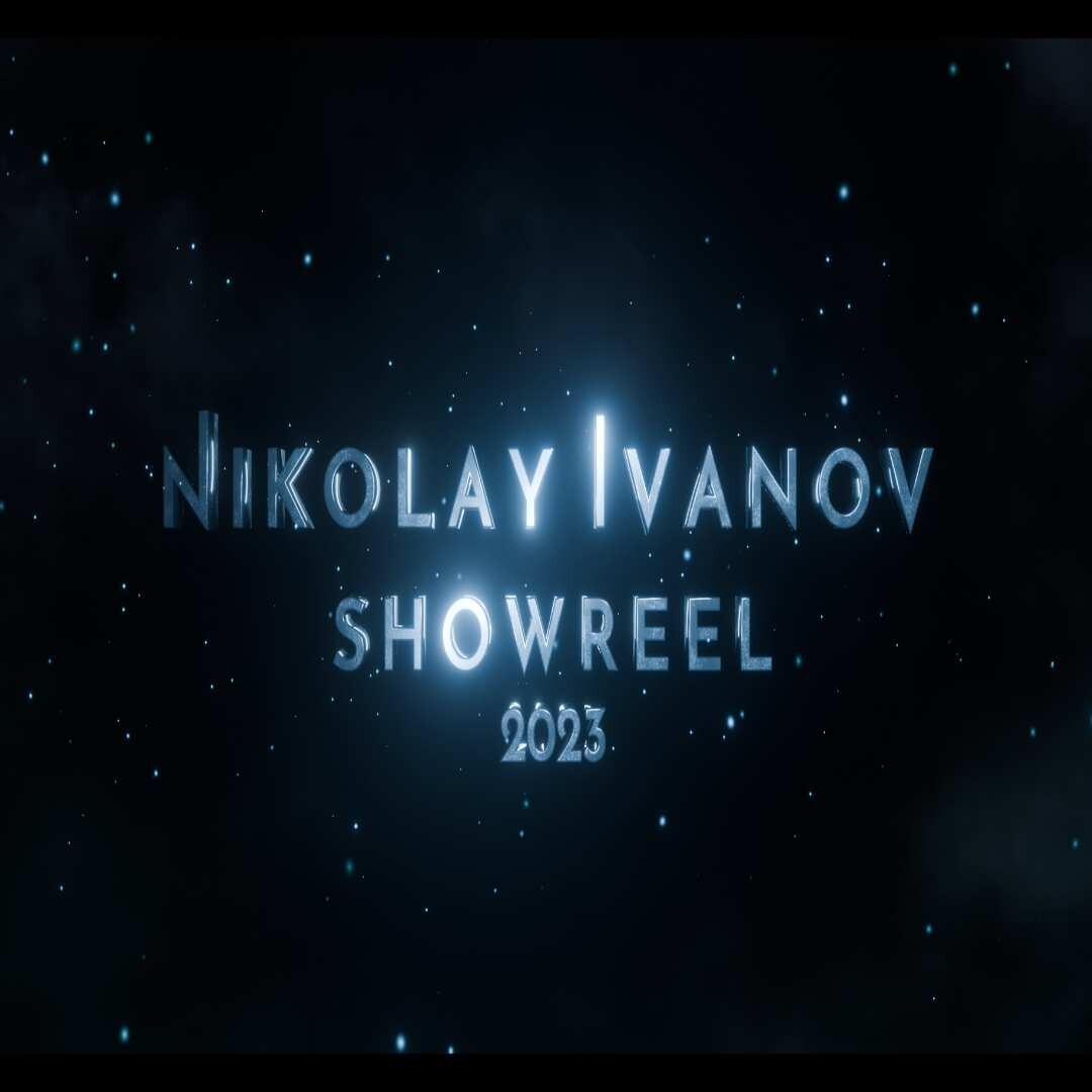 ArtStation - Nikolay Ivanov Showreel 2023