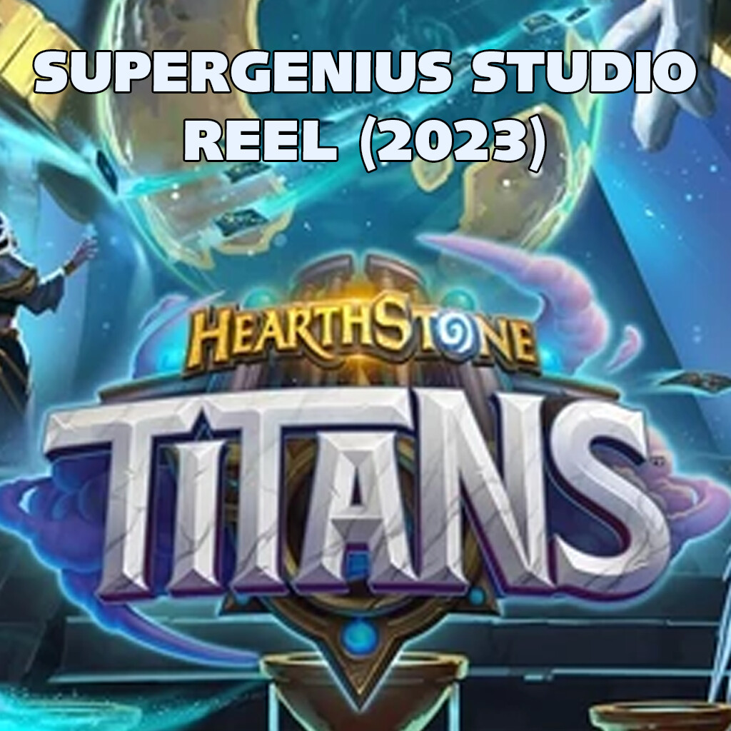ArtStation - Hearthstone (SuperGenius Studio Reel 2023)