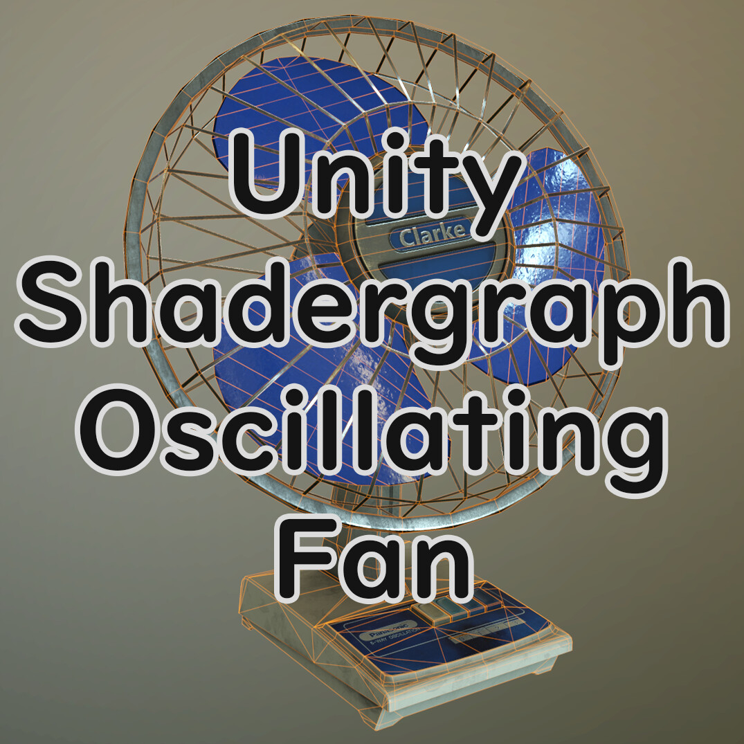 ArtStation - Unity Shadergraph Oscillating Fan