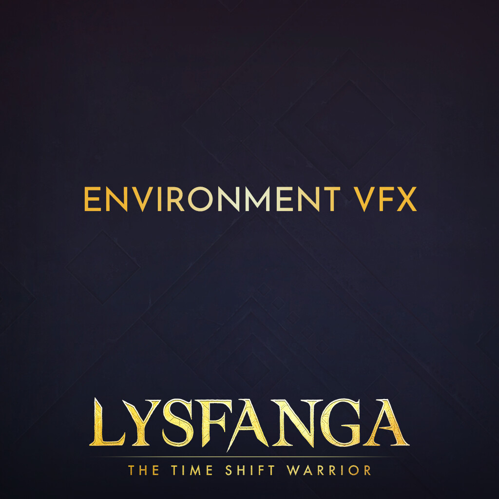 ArtStation - Lysfanga The Time Shift Warrior Environment VFX Showcase