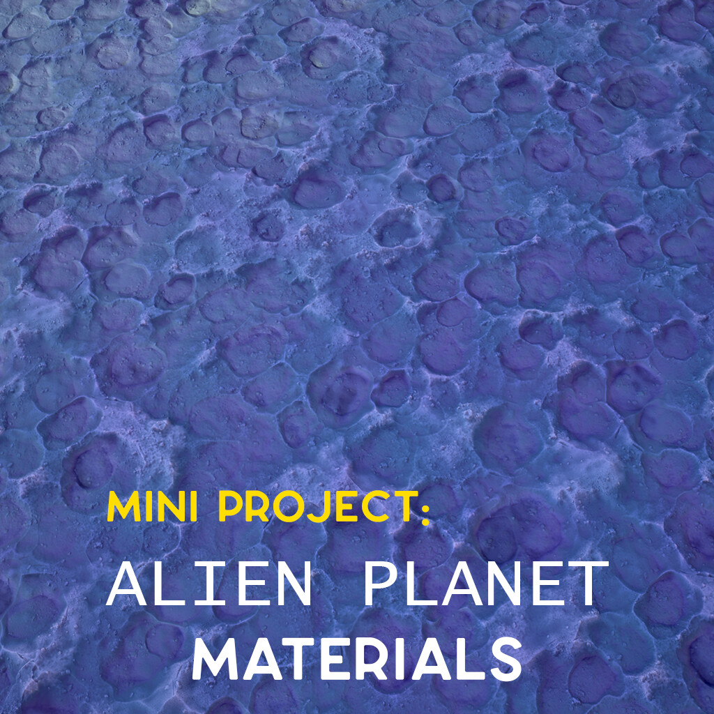 ArtStation - Alien Planet - Stylized Alien Planet Materials (Mini Project)