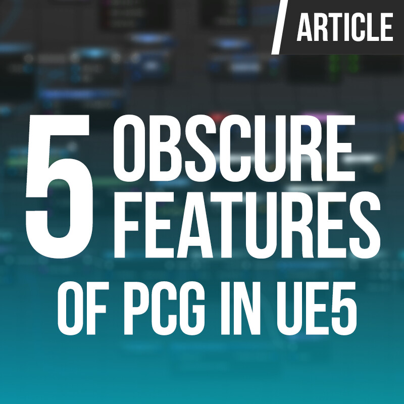 ArtStation - Article - 5 Obscure Features of PCG