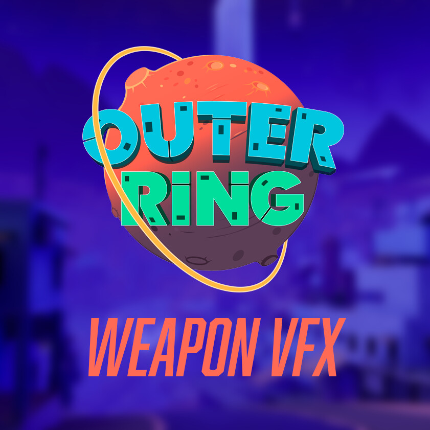 ArtStation - OuterRing: Weapon VFX
