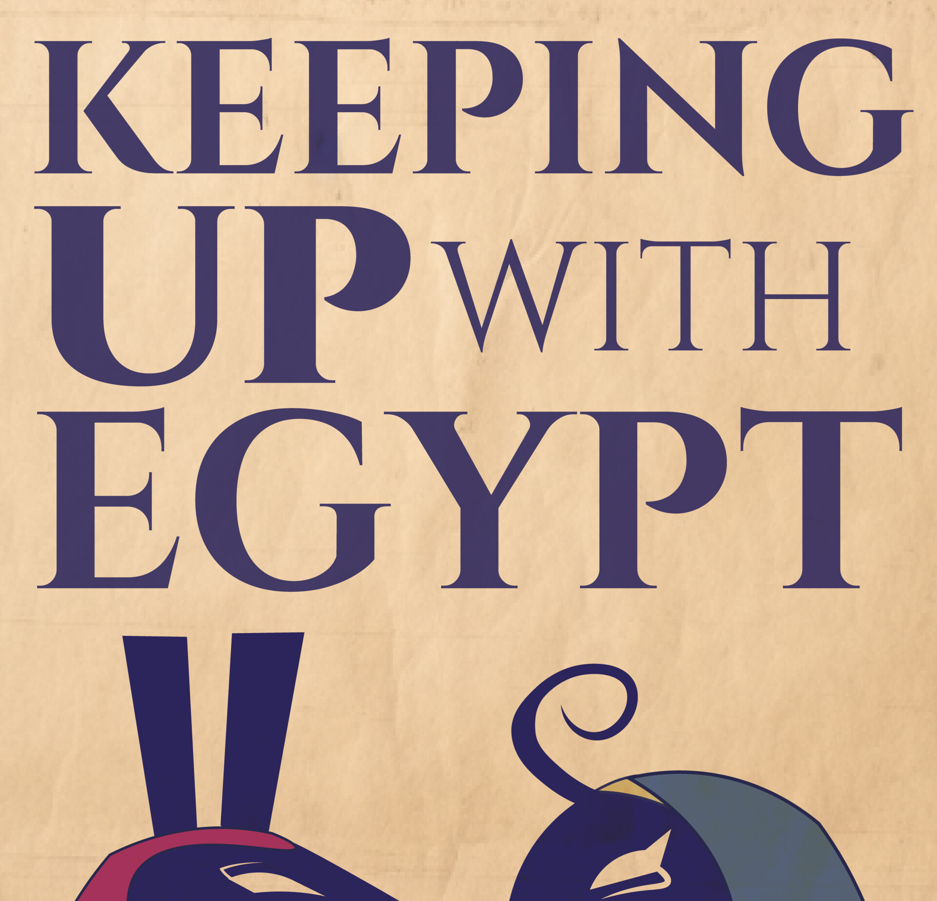 ArtStation - KEEPING UP WITH EGYPT!
