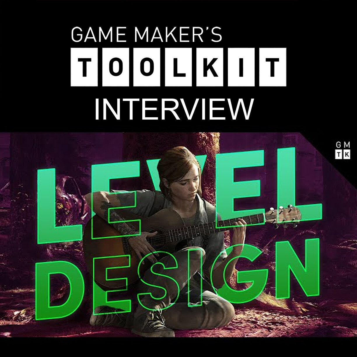 ArtStation - Interview - Game Makers Toolkit - Making the Best Level of The Last of Us Part II