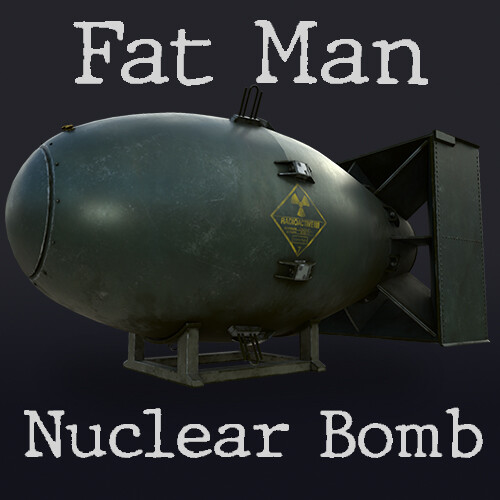 ArtStation - Fat Man - Nuclear Bomb - Game Asset