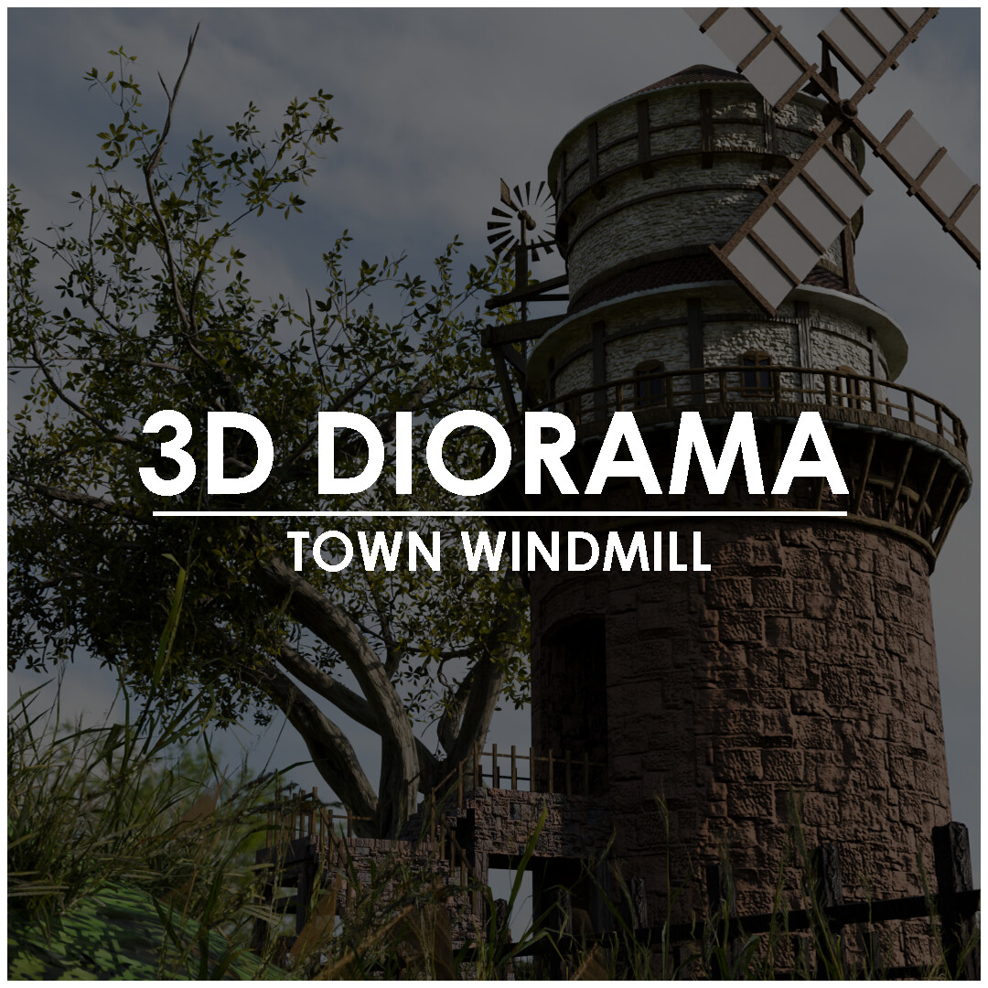 ArtStation - TOWN WINDMILL MINI DIORAMA