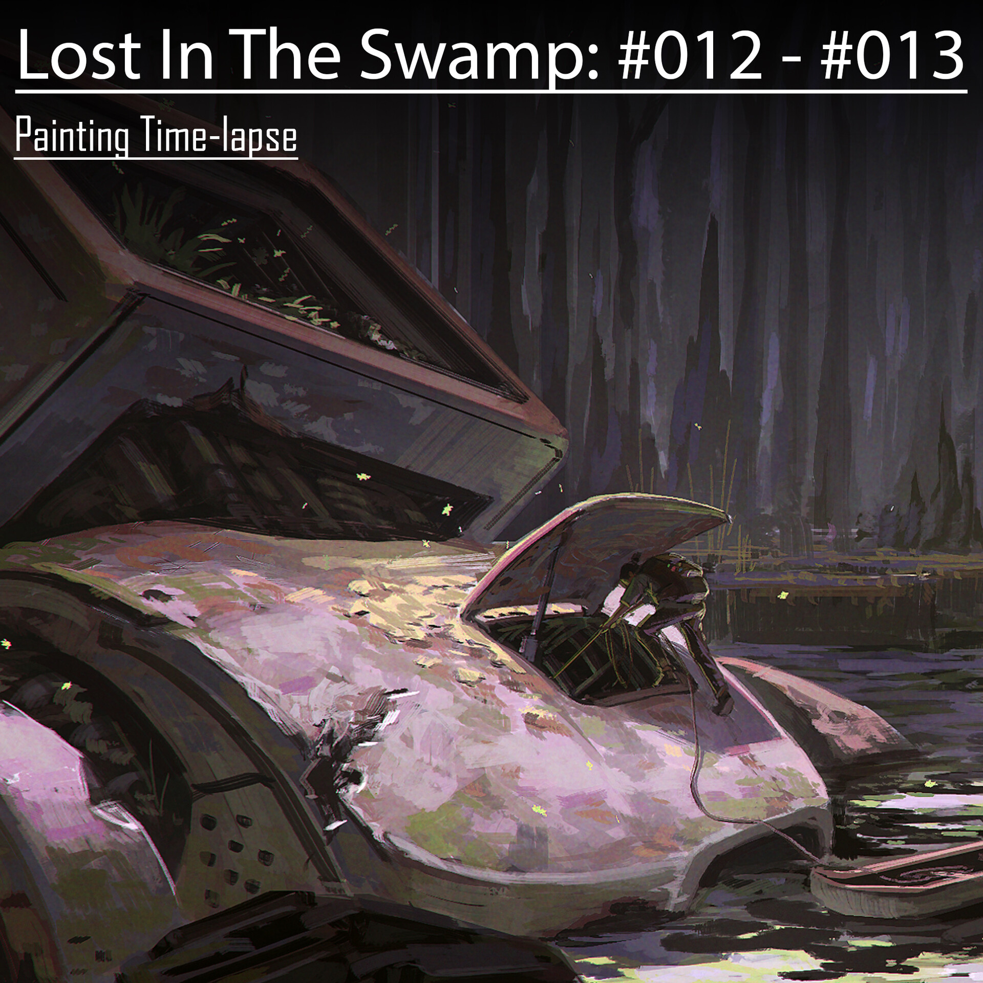 ArtStation - Lost In The Swamp - Timelapse