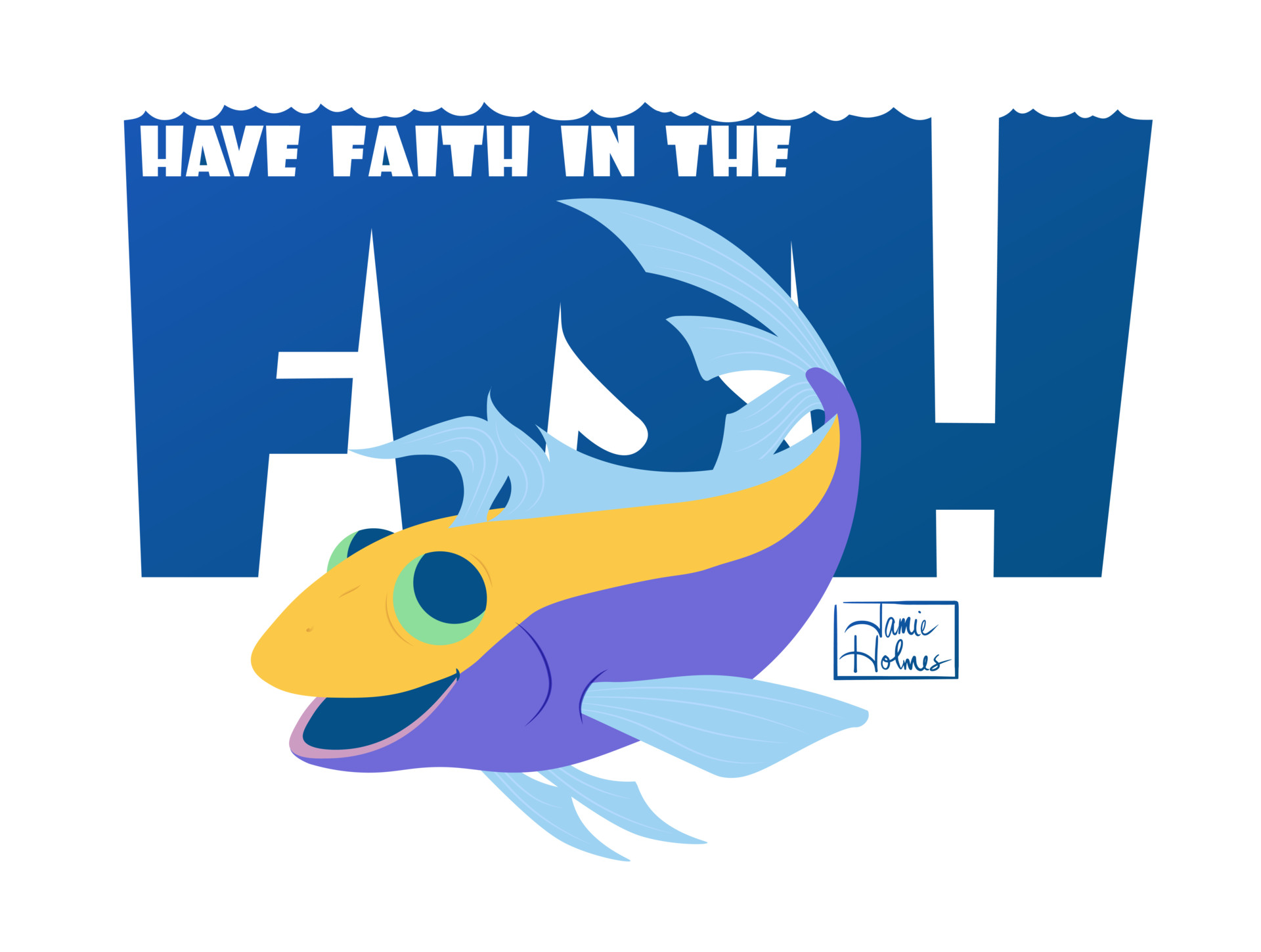 Jamie Holmes - Have Faith in the Fish