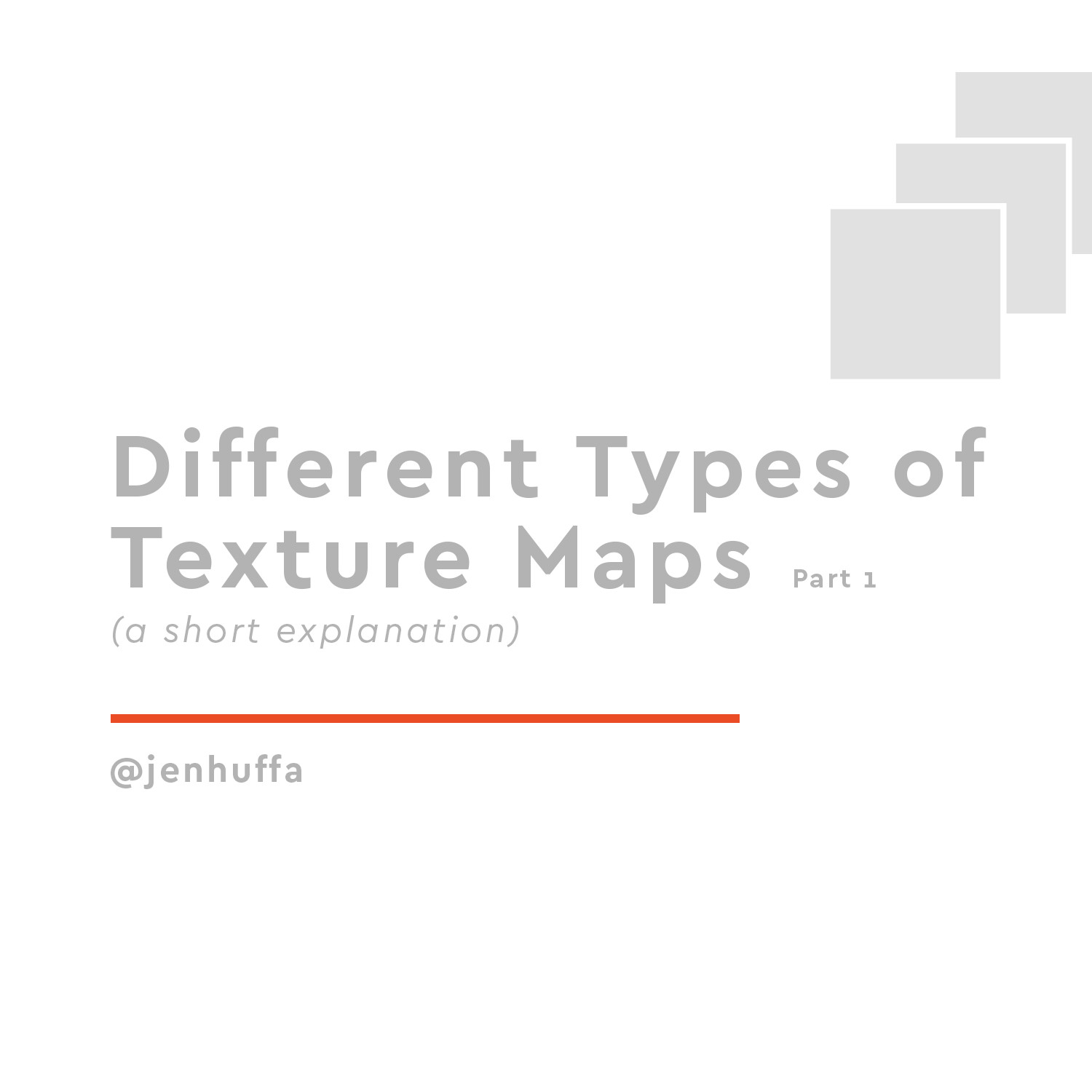 Jen Huffa - Different Types of Texture Maps