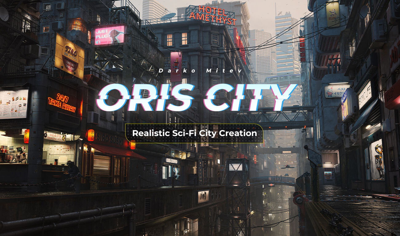 ArtStation - Realistic Sci-Fi City Creation: ORIS CITY Tutorial