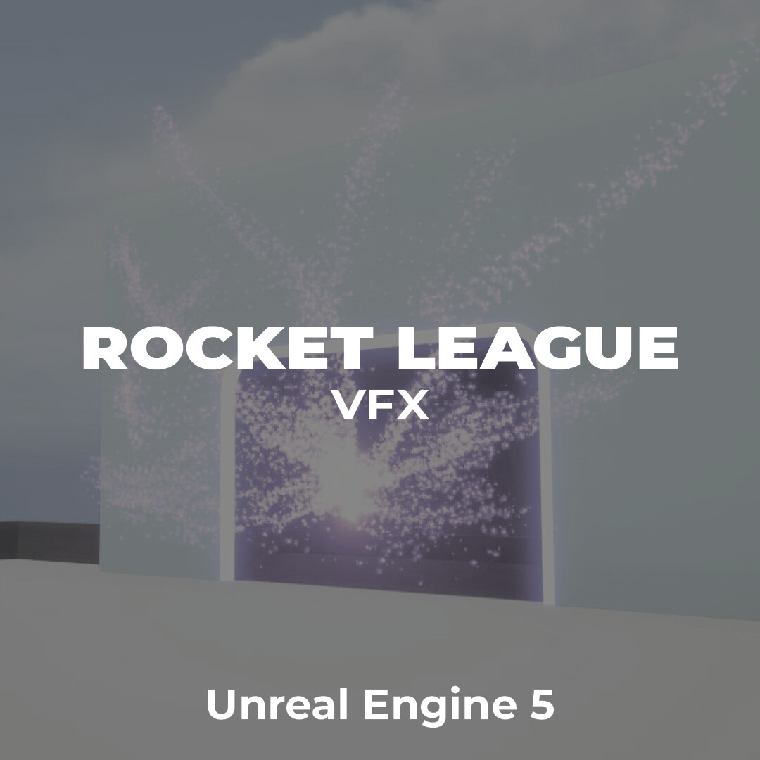 ArtStation - Rocket League VFX - Unreal