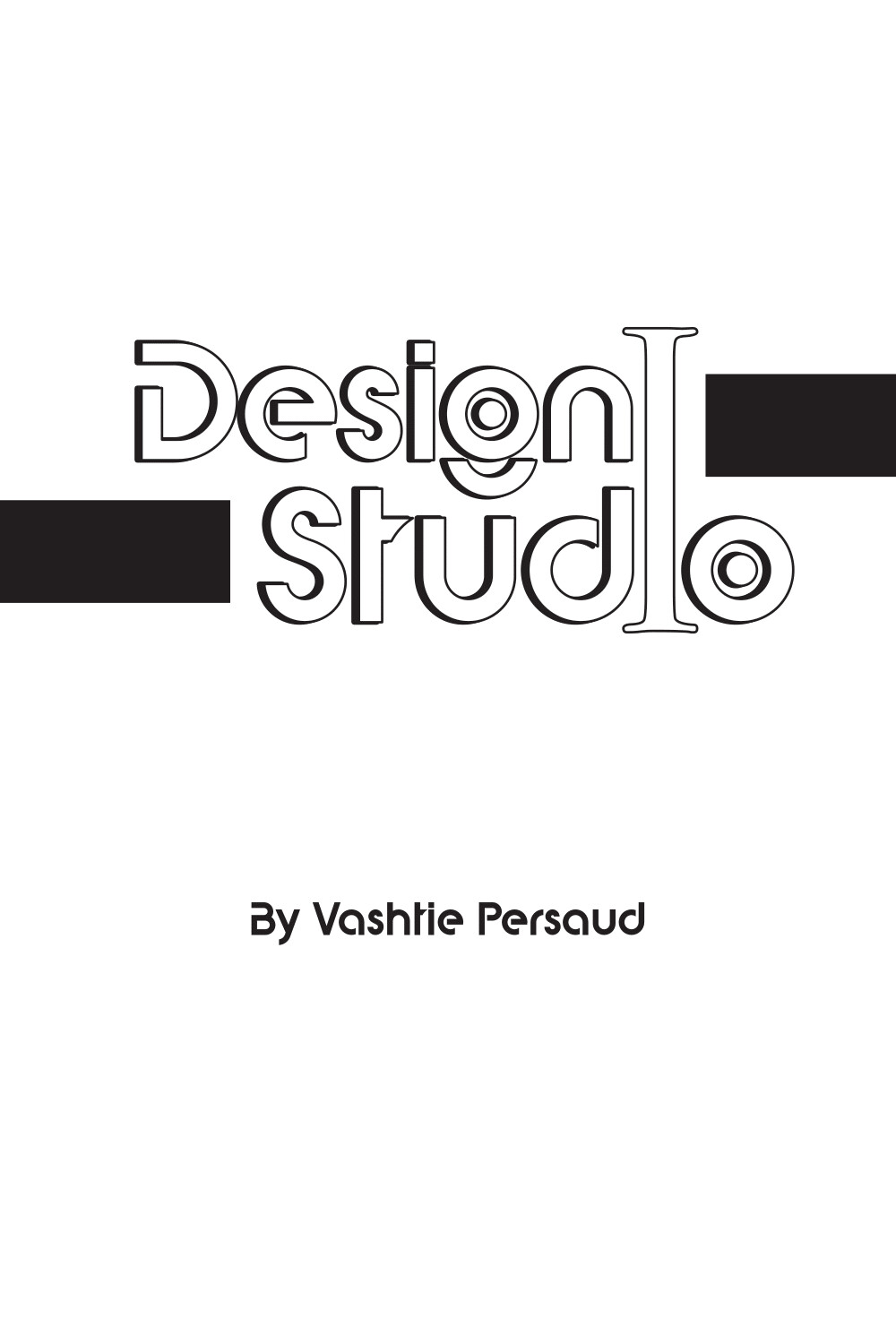 Vashtie Persaud - Design Studio 1 Final Project