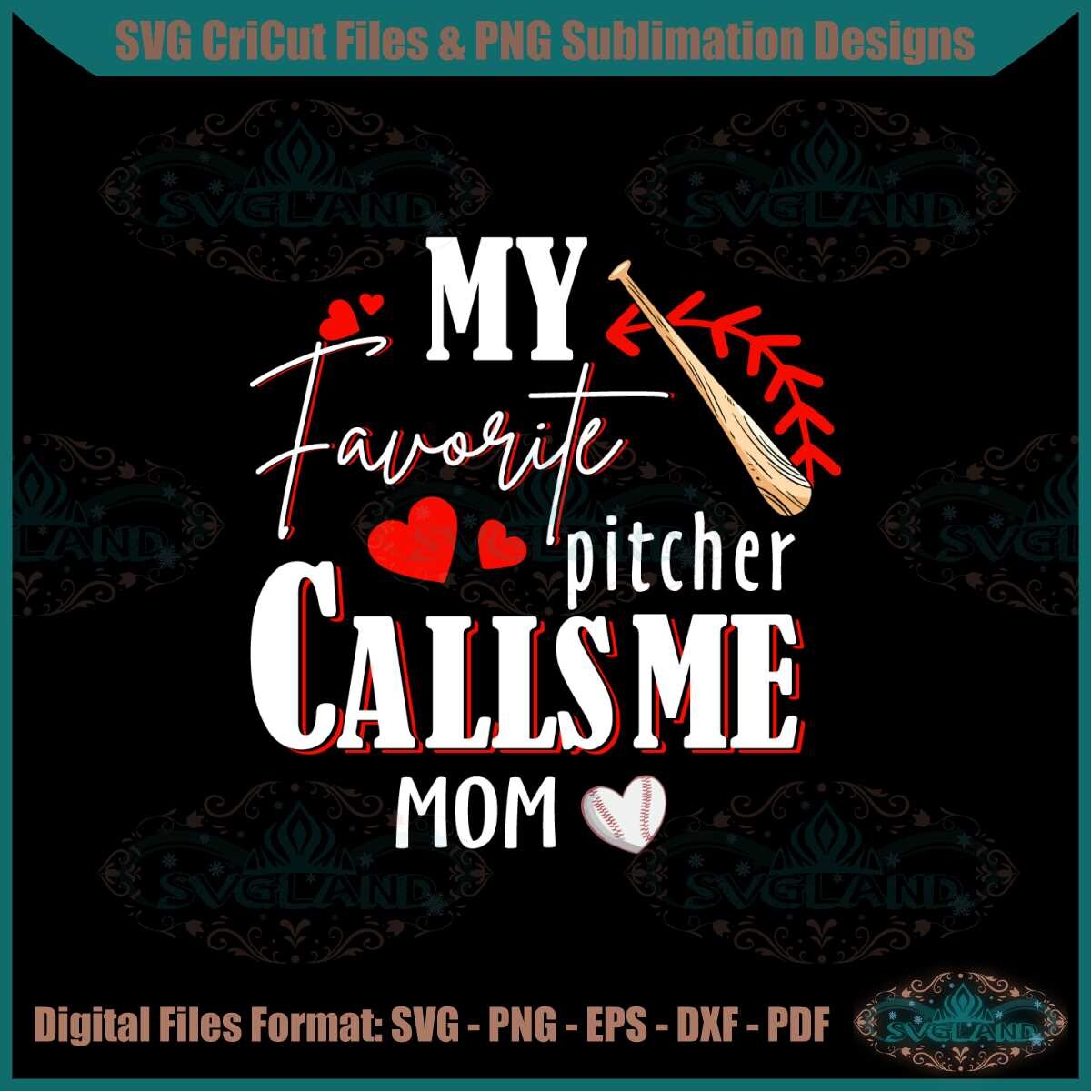 ArtStation - My Favorite Pitcher Calls Me Mom Pitcher Mom SVG Cutting Files
