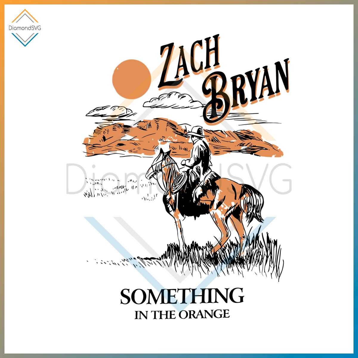 ArtStation - Something In The Orange Zach Bryan SVG Graphic Design Files
