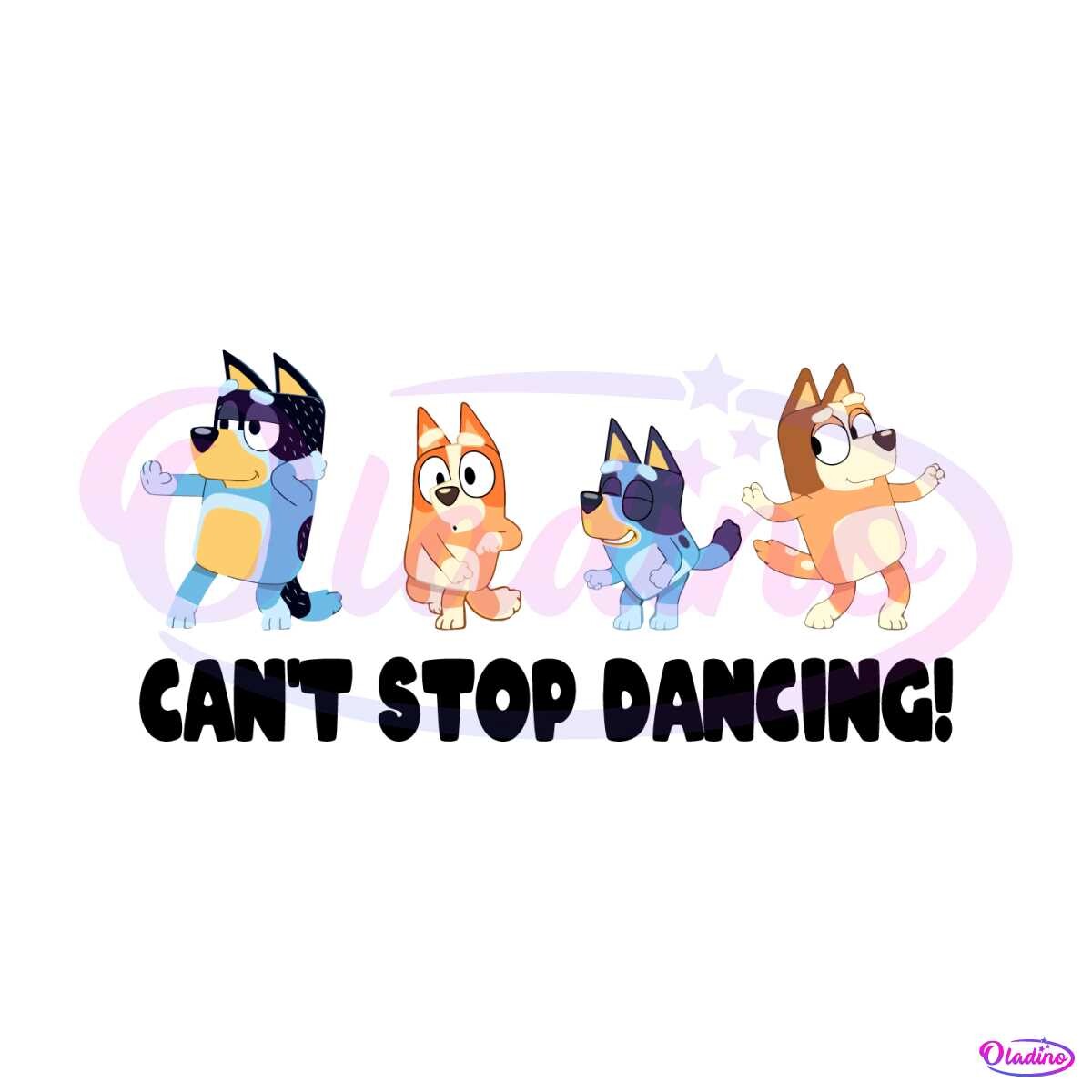 ArtStation - Bluey Cant Stop Dancing SVG Funny Bluey Family SVG File