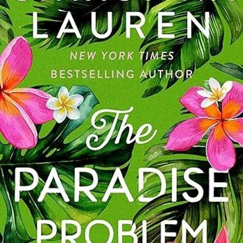 ArtStation - [DOWNLOAD] The Paradise Problem By Christina Lauren.PDF EBOOK