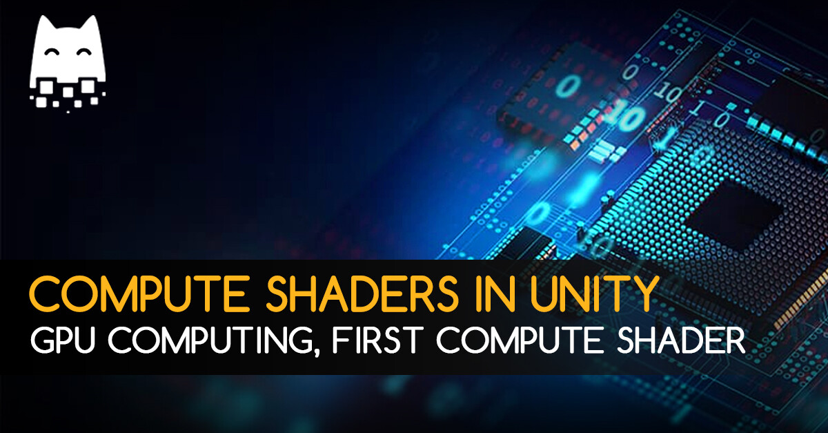 Danylo Hoshko - Compute Shaders in Unity Tutorial Series