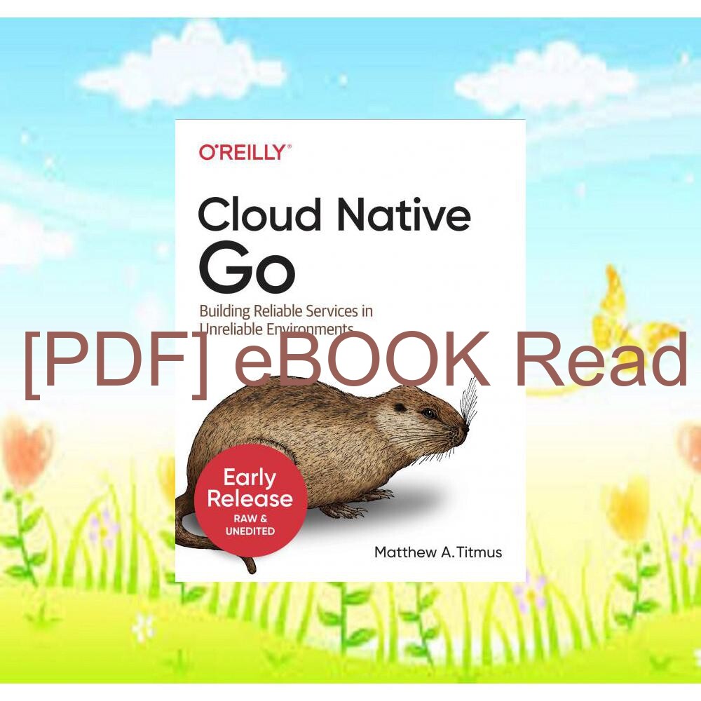 ArtStation - READ DOWNLOAD Cloud Native Go Building Reliable Services in Unreliable Environments ...