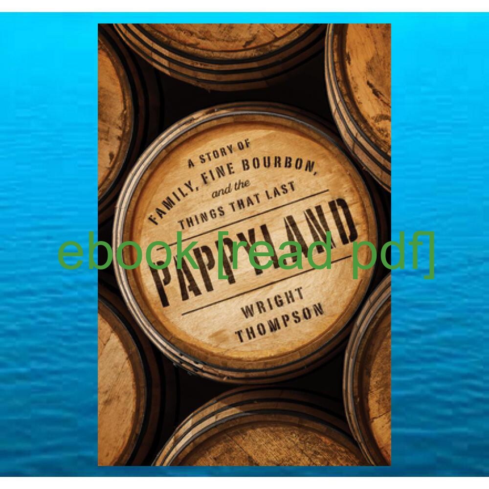 ArtStation - read [ebook] pdf Pappyland A Story of Family Fine Bourbon ...