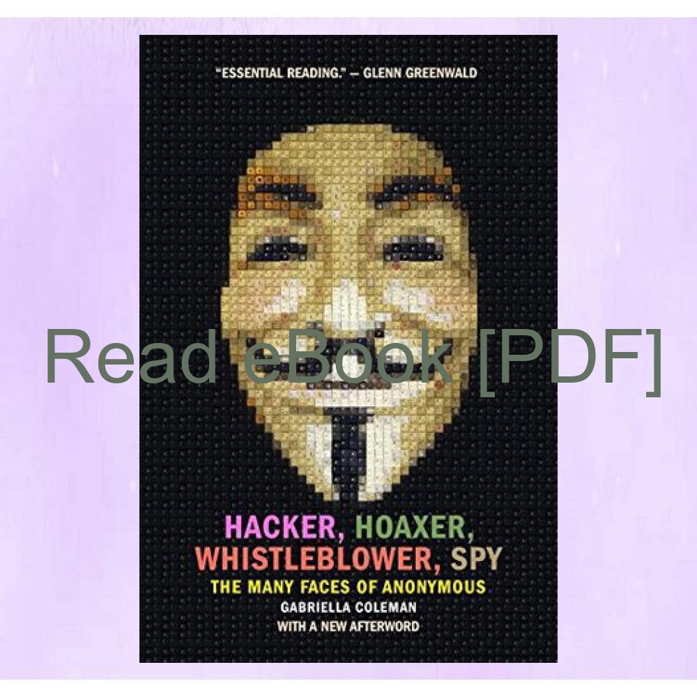 ArtStation - [READ EBOOK] Hacker Hoaxer Whistleblower Spy The Many ...