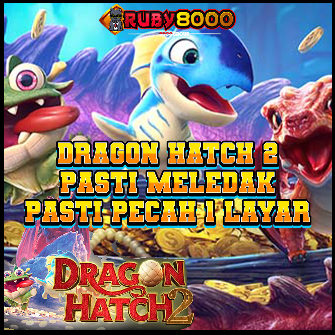 ArtStation - DRAGON HATCH PASTI UNTUNG DI RUBY8000