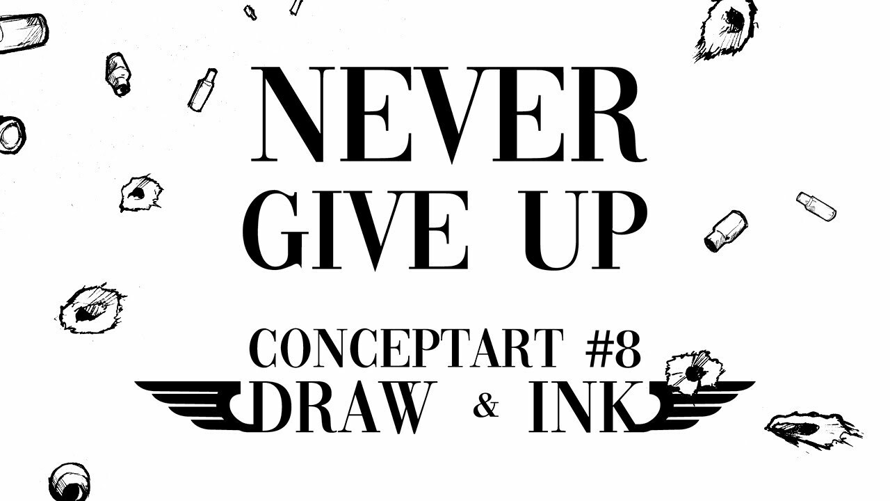 ArtStation - Never give up - DRAW and INK - illustration & speed ...
